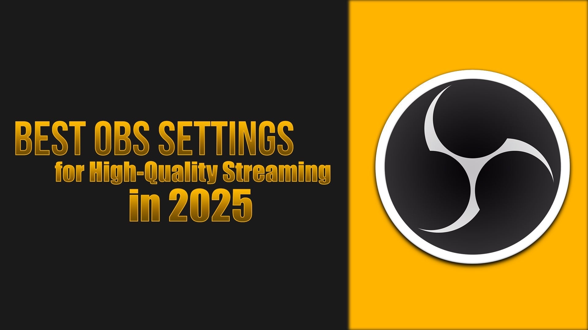 Best OBS Settings for High-Quality Streaming in 2025 (Ultimate Guide)